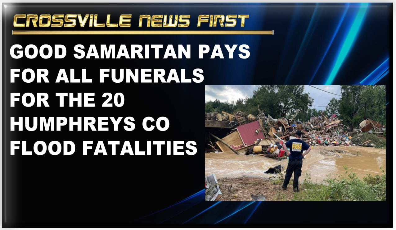 ‘good Samaritan Pays For All 20 Humphreys Co Flood Victim Funerals
